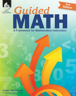 Guided Math: A Framework for Mathematics Instruction Second Edition ...