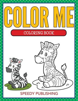 Color Me Coloring Book – Activity Book, 9781681855059