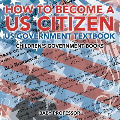 How to Become a US Citizen – US Government Textbook Children’s ...