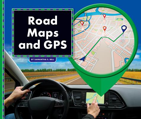 Road Maps and GPS – Educational Book, 9781503827752