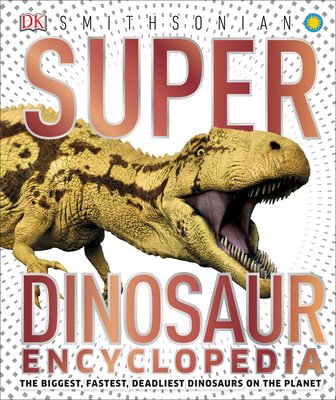 Super Dinosaur Encyclopedia – Educational Book, 9781465491442