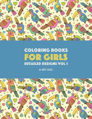 Coloring Books For Girls: Detailed Designs Vol 1: Advanced Coloring ...