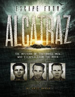 Escape from Alcatraz: The Mystery of the Three Men Who Escaped from the ...