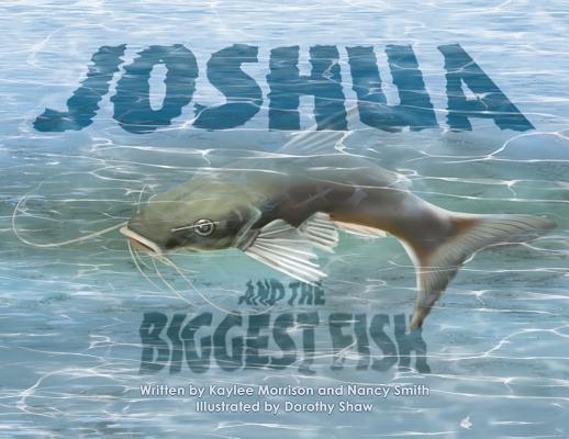 Joshua and the Biggest Fish – Reading Book, 9780998327167