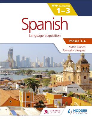 Spanish for the Ib Myp 1-3 Phases 3-4: By Concept – Activity Book ...