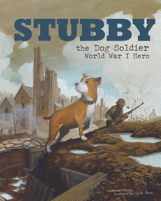 Stubby the Dog Soldier: World War I Hero – Educational Book, 9781479554652