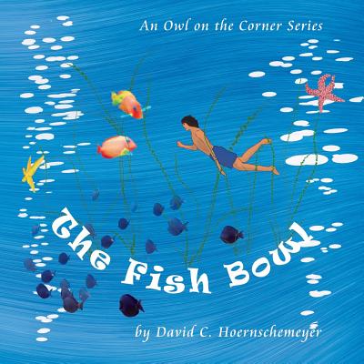 The Fish Bowl – Educational Book, 9780999179321