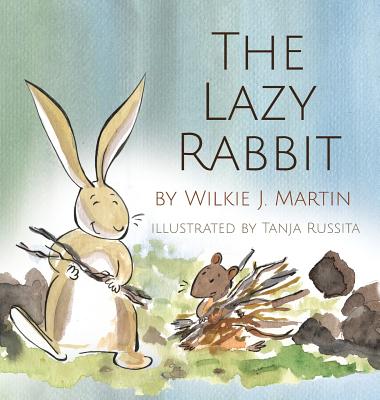 The Lazy Rabbit: Startling New Grim Modern Fable About Laziness With A ...