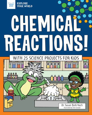 Chemical Reactions!: With 25 Science Projects for Kids Paperback Book ...