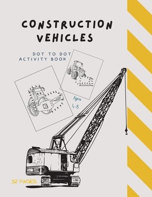 Dot to Dot Construction Vehicles: Dot to Dot Construction Vehicles ...