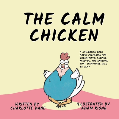 The Calm Chicken: A Children’s Book About Preparing For Uncertainty ...