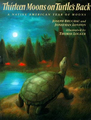 Thirteen Moons on Turtle’s Back: A Native American Year of Moons ...