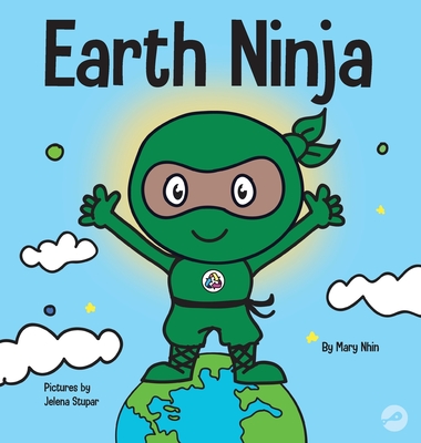 Earth Ninja: A Children’s Book About Recycling, Reducing, and Reusing ...