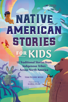 Native American Stories for Kids: 12 Traditional Stories from ...