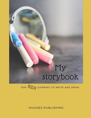 My Story Book: For Kids learning to draw and write 100 sheets 8.5 x 11 ...
